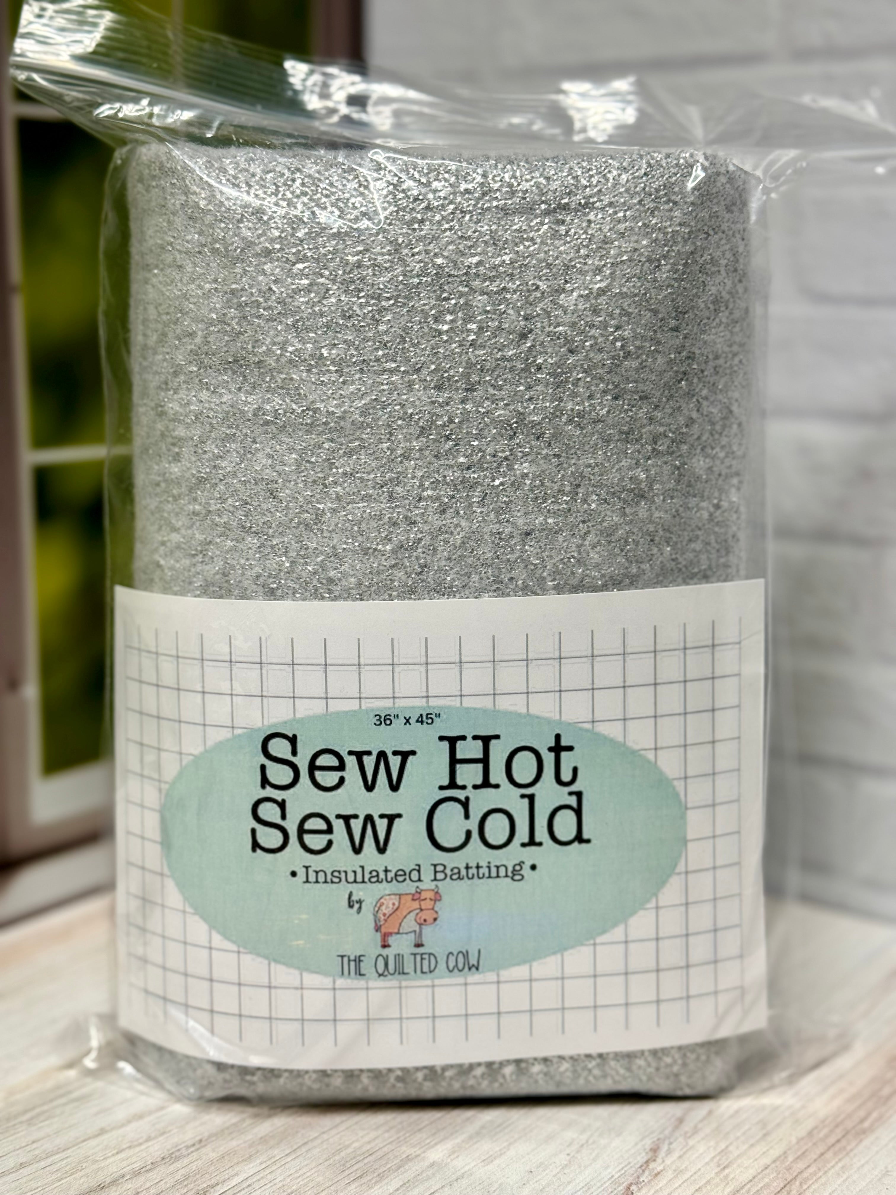 Sew Hot Sew Cold *Insulated Batting* – The Quilted Cow